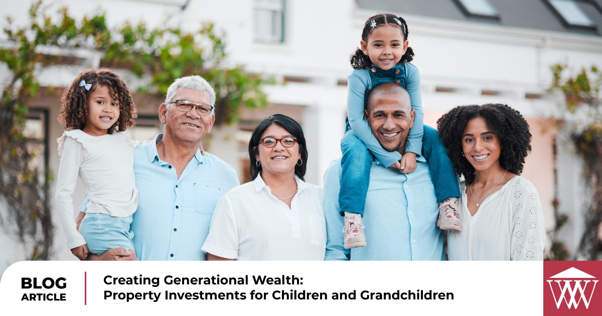Generational Wealth Through Strategic Property Investments | IGrow ...
